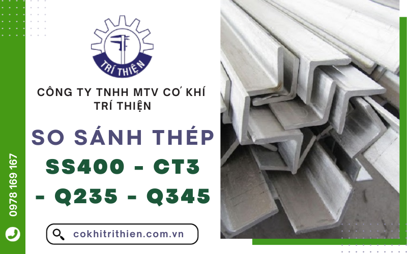 SO SÁNH THÉP SS400 - CT3 - Q235 - Q345